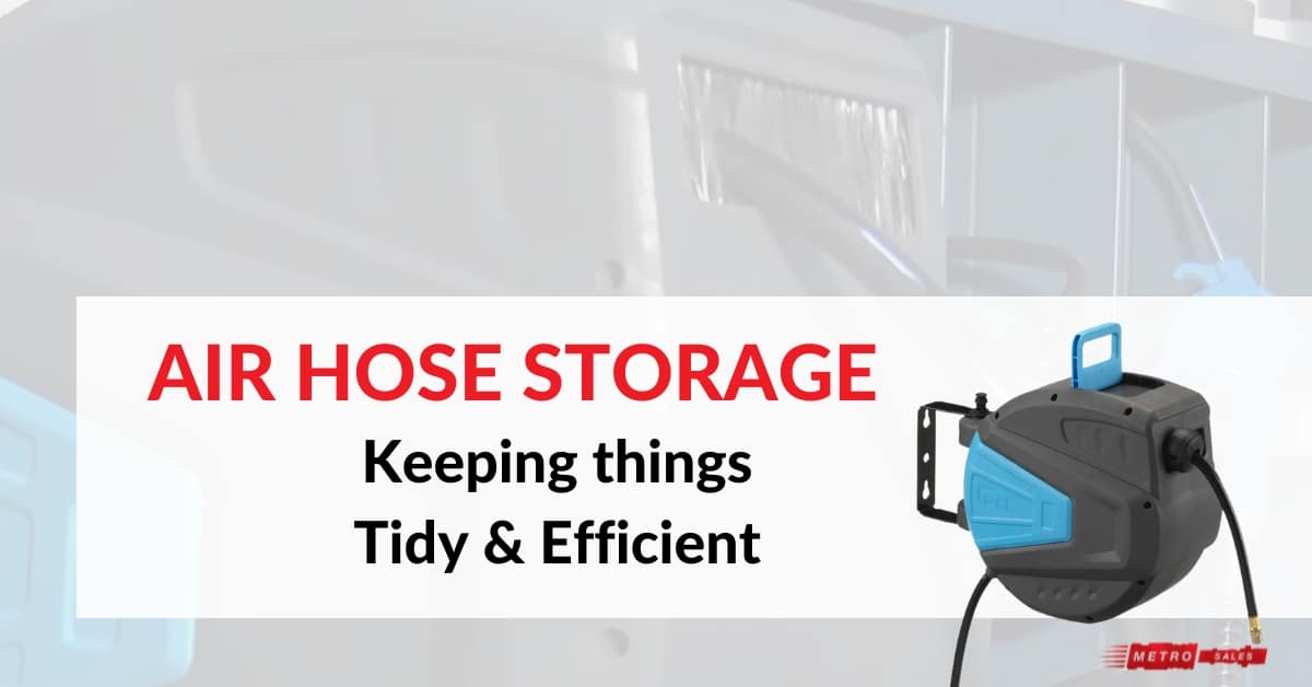 Air Hose Storage: Keeping Things Tidy and Efficient - Metro Sales